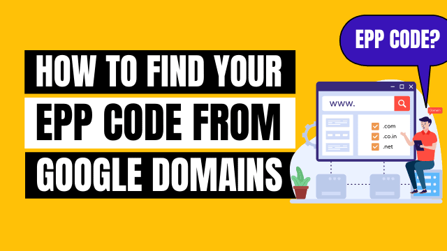 8 Steps to Get EPP Code From Google Domains | 2025 Update