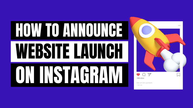17 Tricks to Announce Website Launch on Instagram in 2025